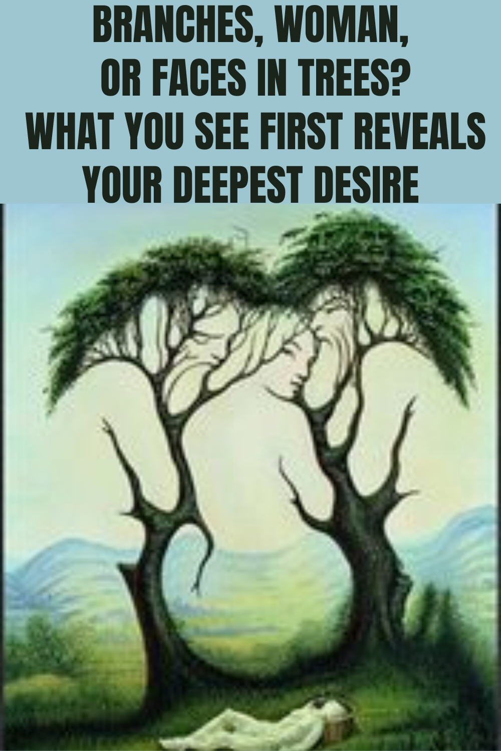Branches, Woman, Or Faces In Trees? What You See First Reveals Your Deepest Desire - Daily ...