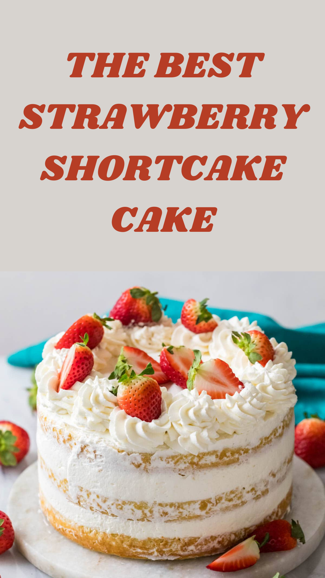 The Best Strawberry Shortcake Cake - Daily Gardening Mag